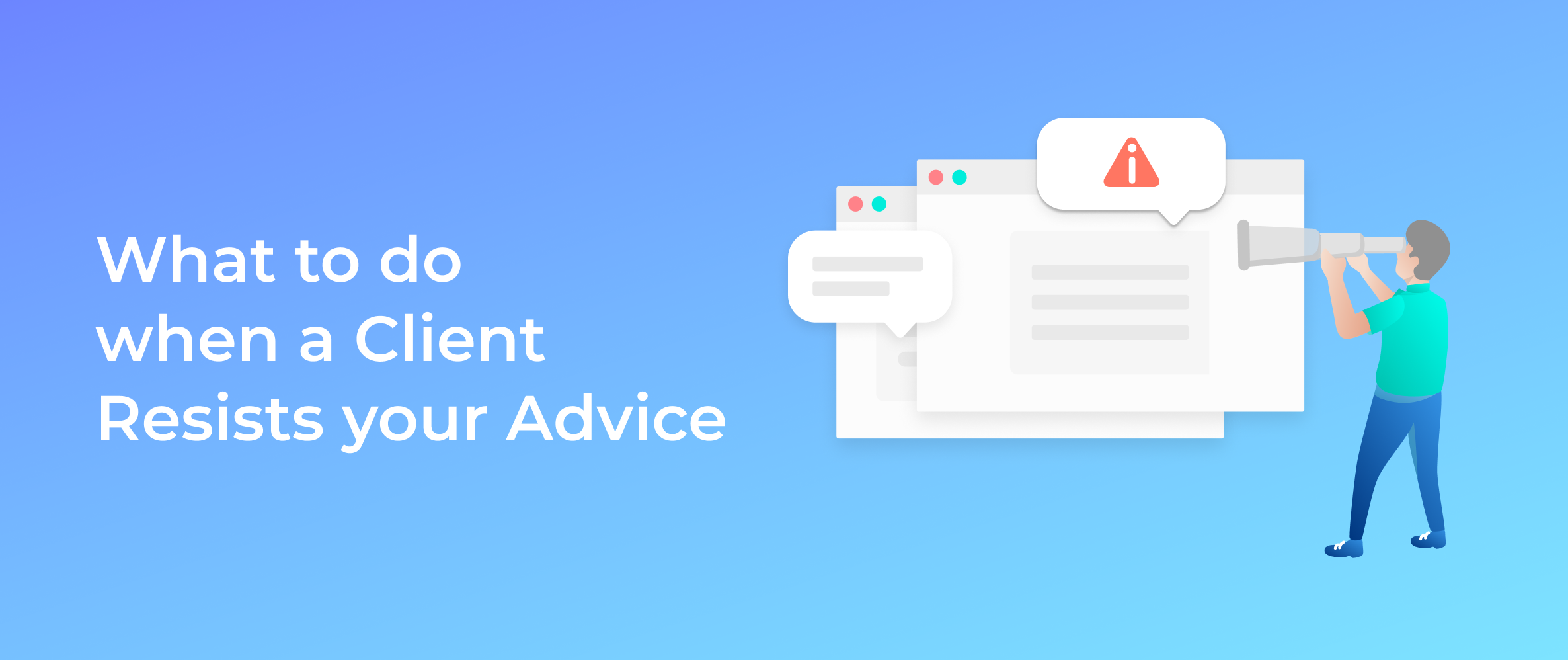 What Can you Do When Clients Actively Resist Your Advice? - Atera's Blog